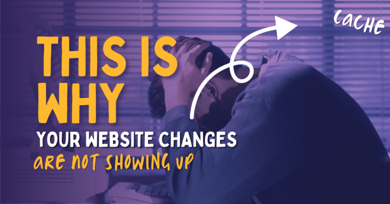 Why Your Website Changes Are Not Showing Up - Sarah Tamsin